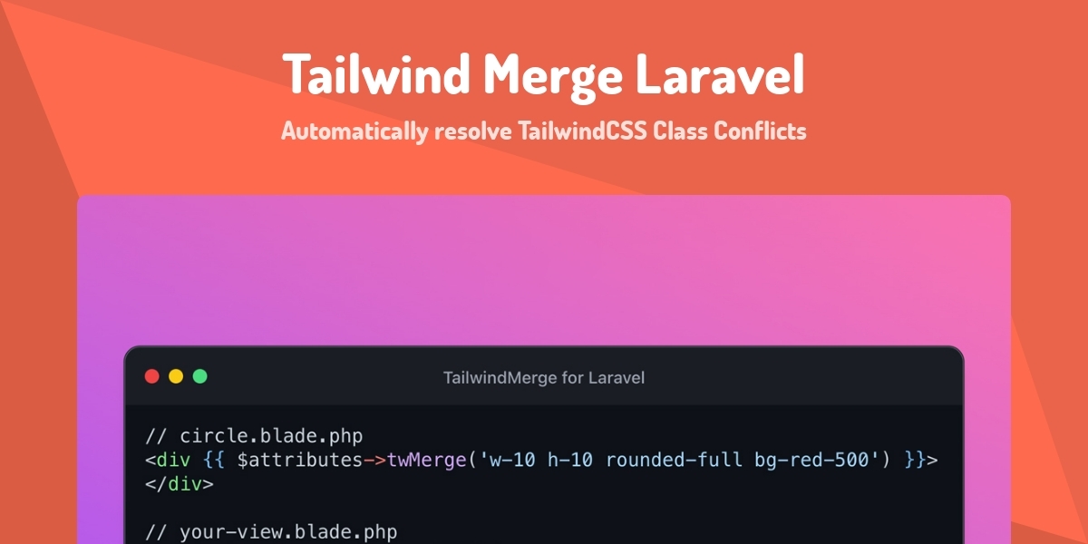Tailwind Merge Laravel Automatically Resolve Tailwindcss Class